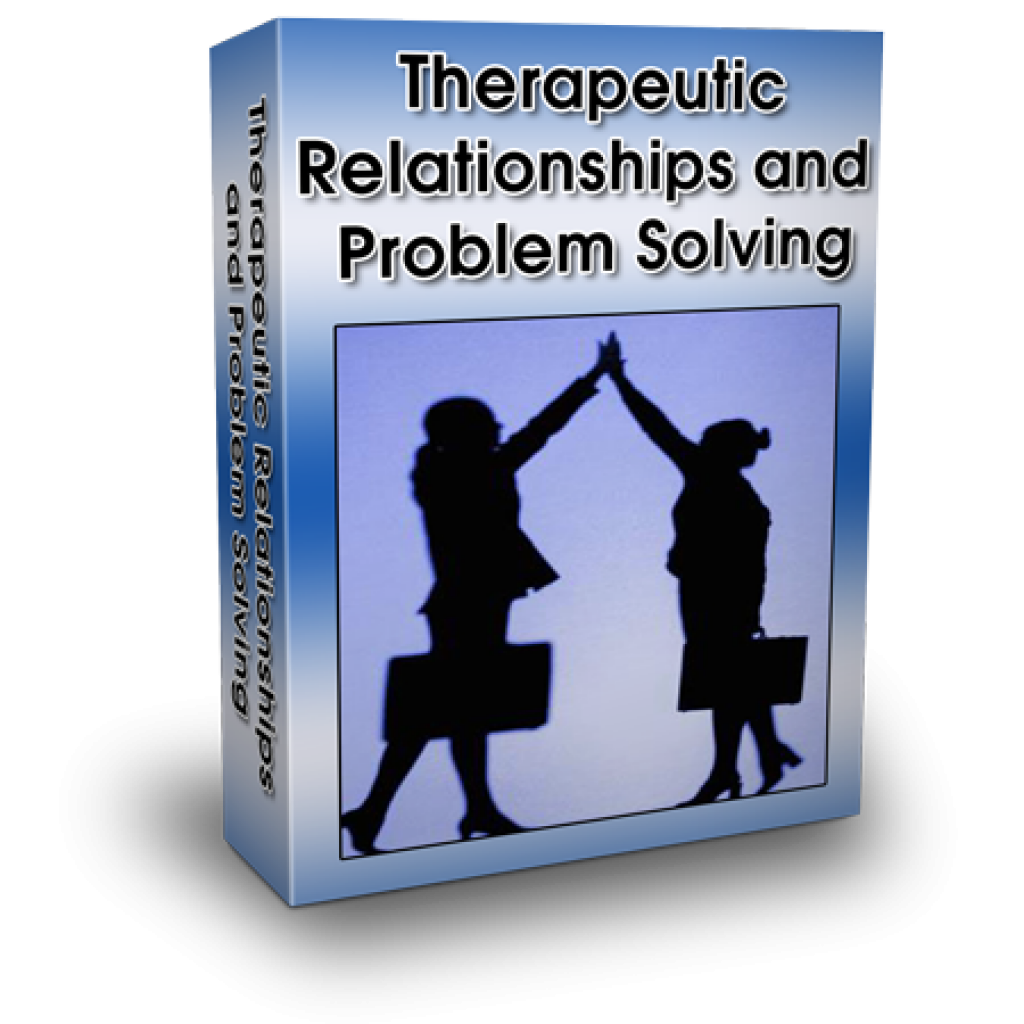 Therapeutic Relationships and Problem Solving - Get In Touch EDU